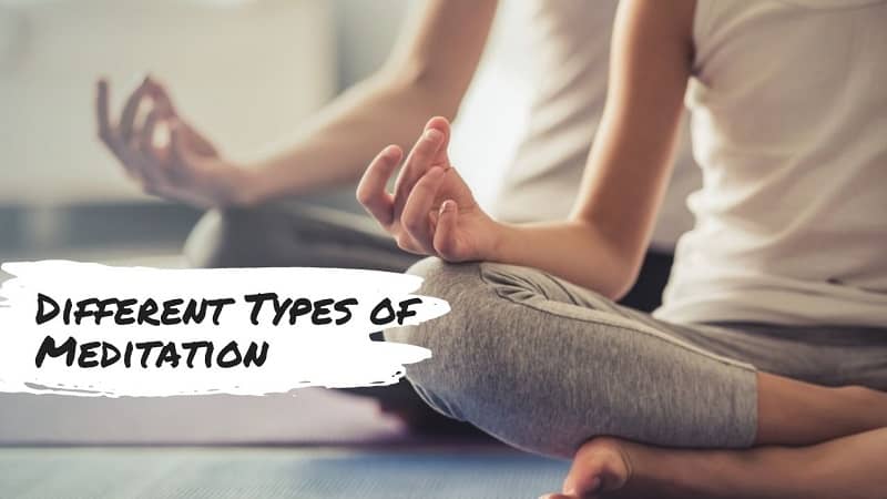 8 Types of Meditation and Their Benefits | Works or Not?